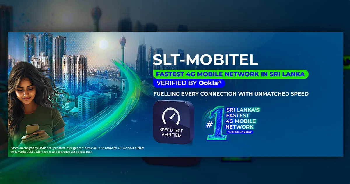 ශ්‍රී ලංකාවේ වේගවත්ම 4G Mobile Network එක බවට SLT-Mobitel පත් වෙයි